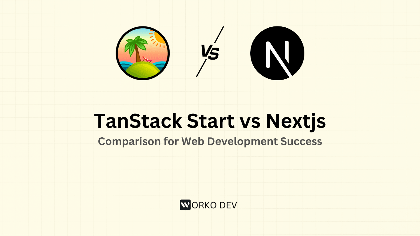TanStack Start vs Next.js: Which Framework is Right for You? TanStack Start vs Next.js: Which Framework is Right for You?